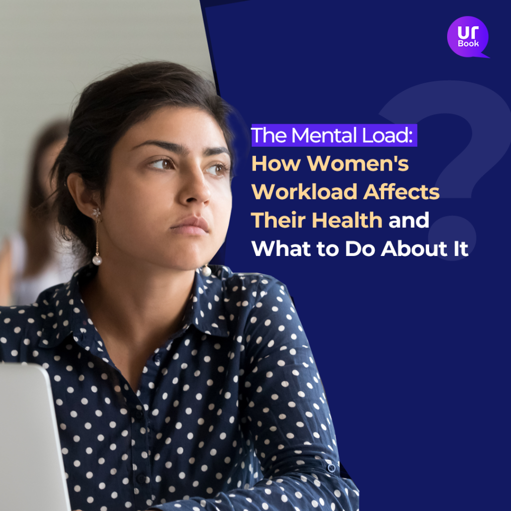 What Is Mental load? How Does It Impacts Women's Health?